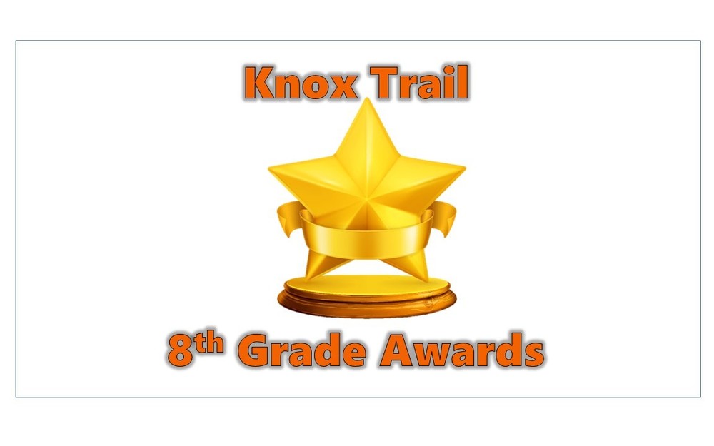 8th Grade Awards | Knox Trail Middle School